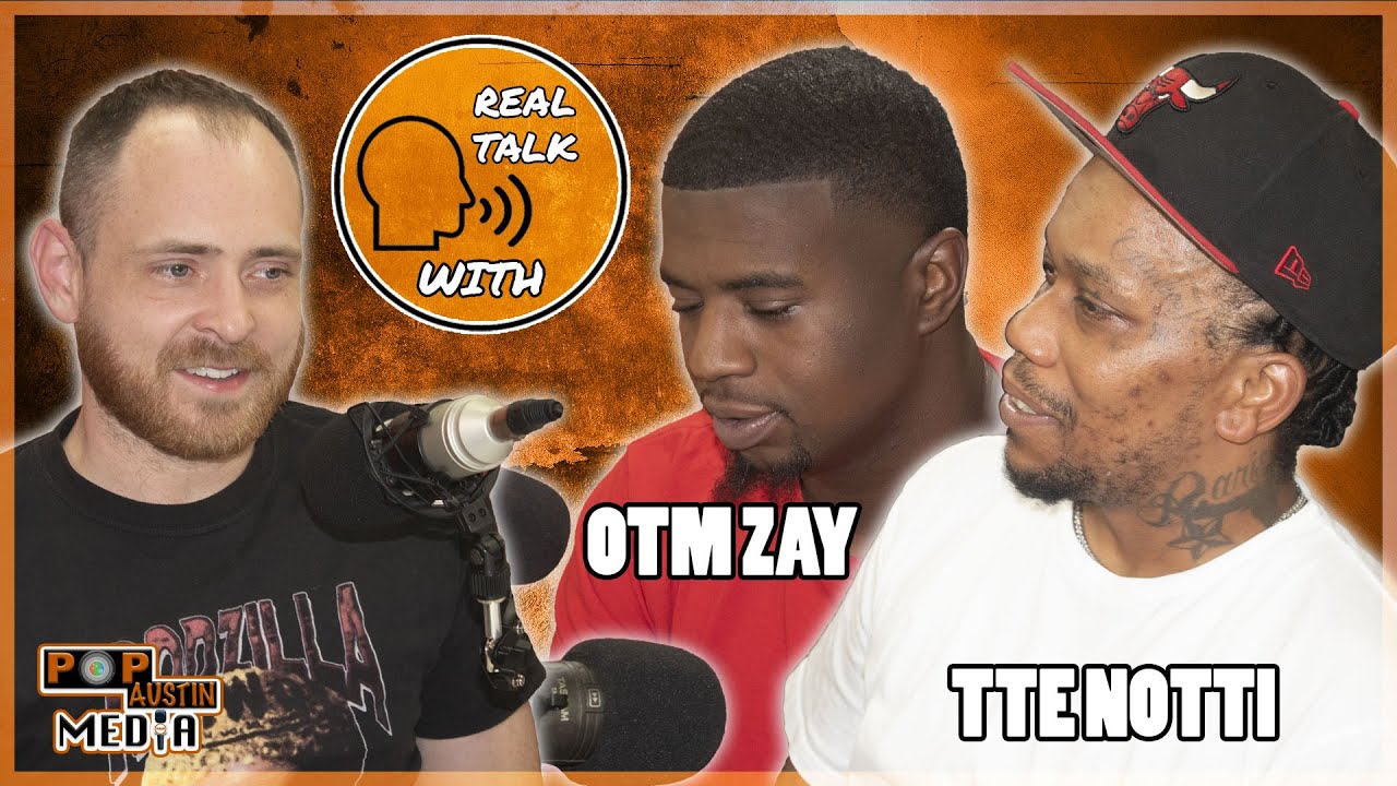 Real Talk w\ Tte Notti and Otm Zay | Tay Money, ATX Gang Culture, Cap ...