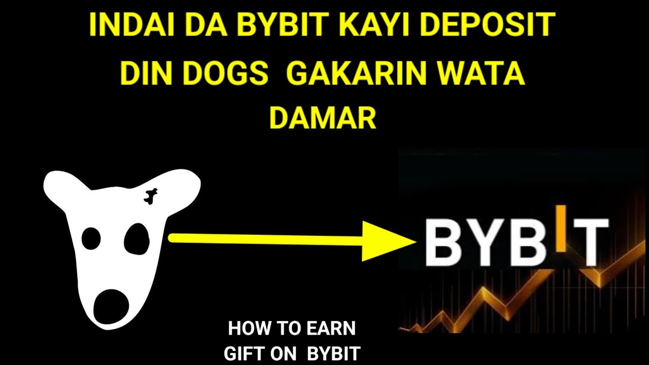 Indai Da Bybit Kayi Deposit Din Dogs Ga Karin Wata Damar - YouTube