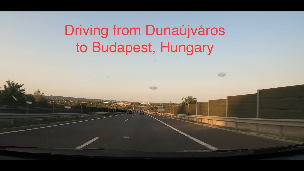 Driving in Hungary - Dunaújváros to Budapest (4K) - YouTube