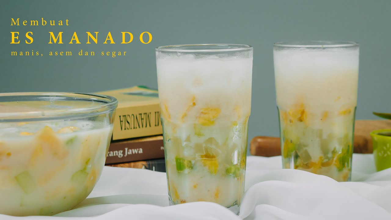 MEMBUAT ES MANADO - ES BUAH SEGAR DENGAN CITARASA YANG UNIK SEKALI ...