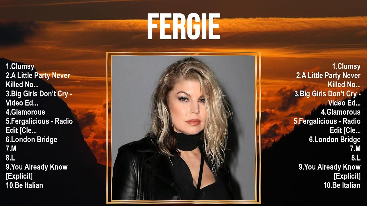 Fergie Full Album 2024 ~ Top 10 Best Songs ~ Greatest Hits - YouTube
