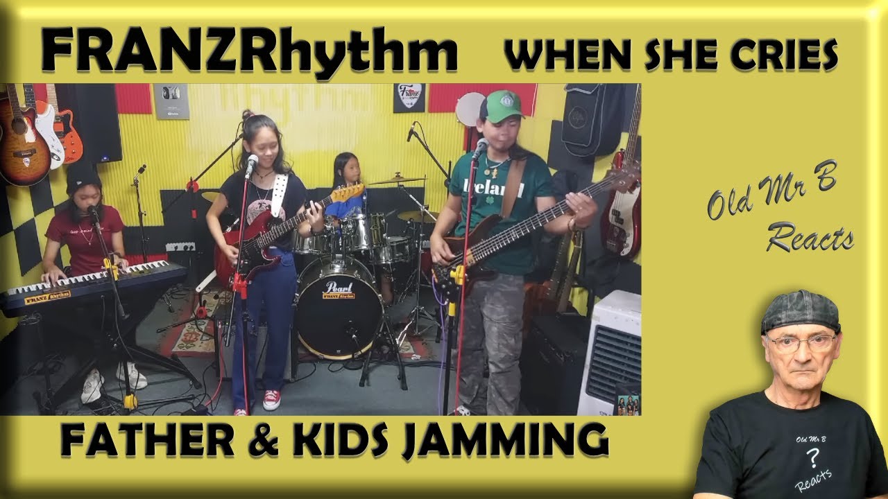 FRANZ Rhythm - WHEN SHE CRIES_(cover)_FATHER & KIDS JAMMING (Reaction ...