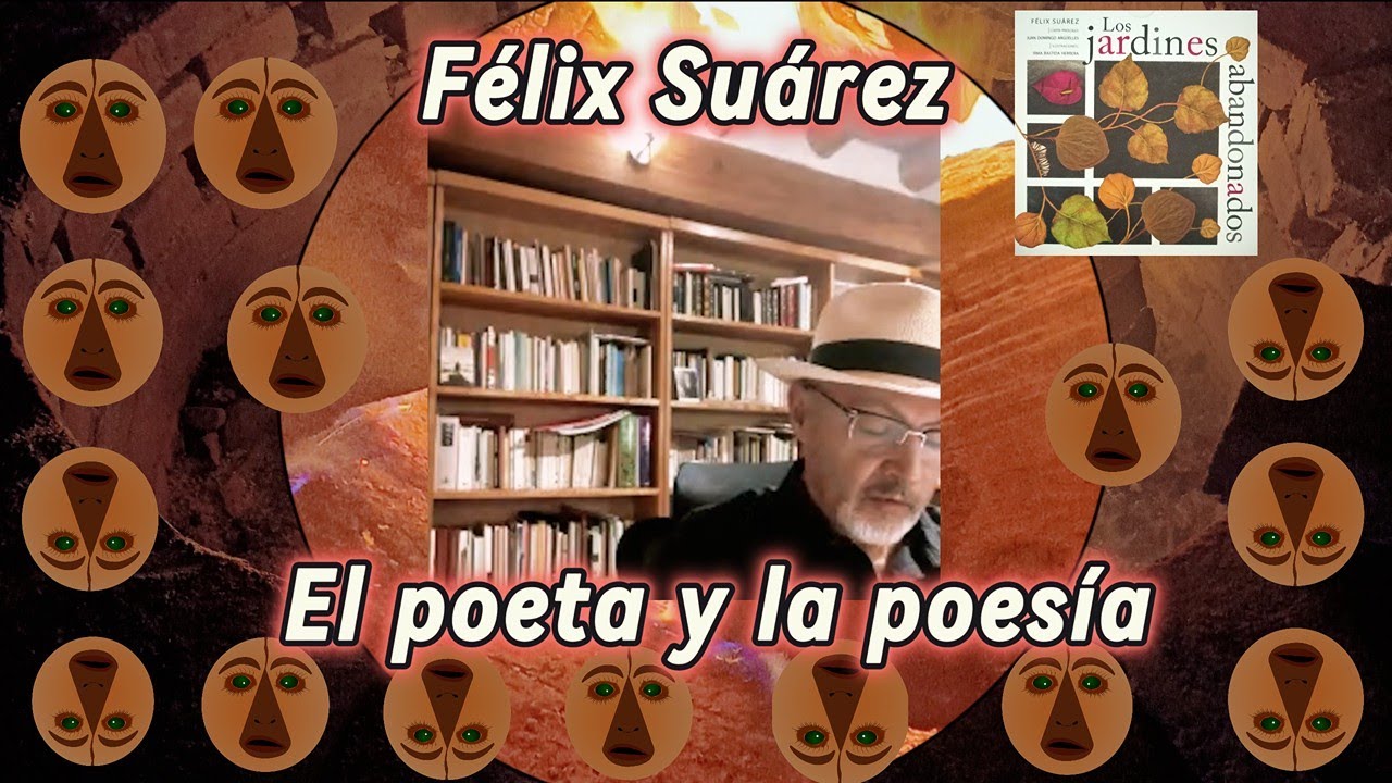Félix Suárez: el poeta y la poesía - YouTube