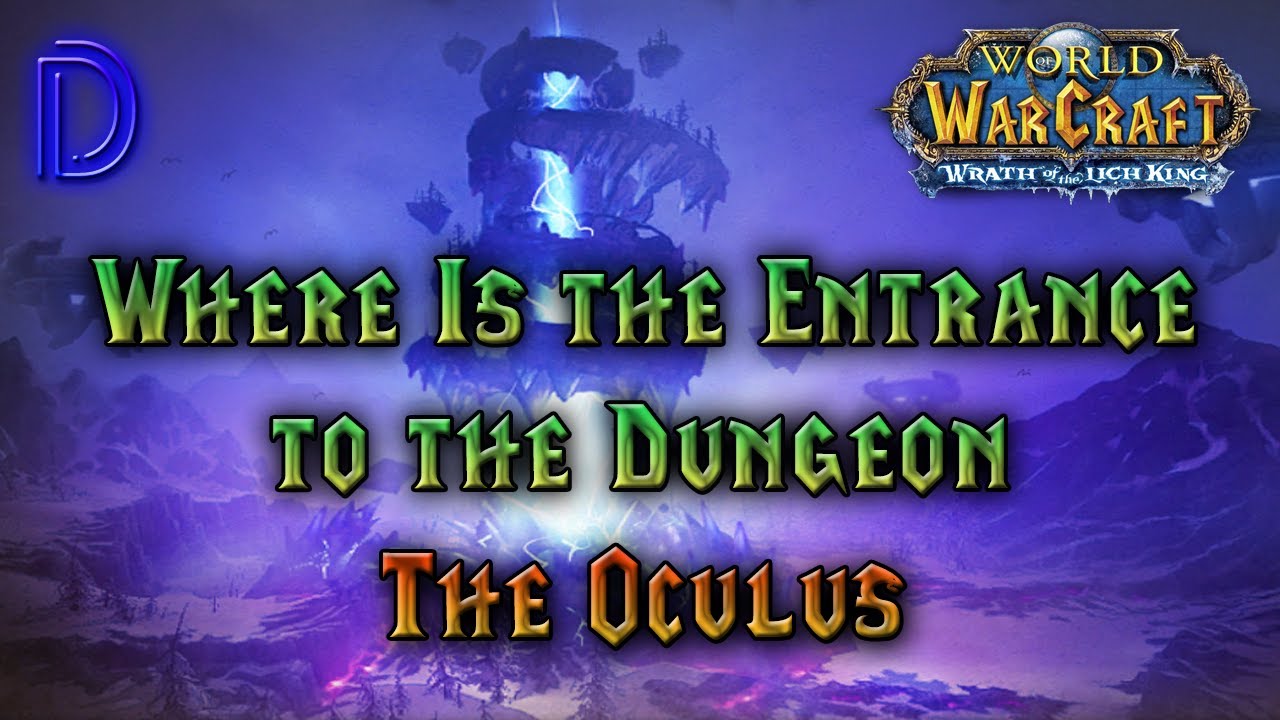WotLK The Oculus Dungeon Entrance - YouTube