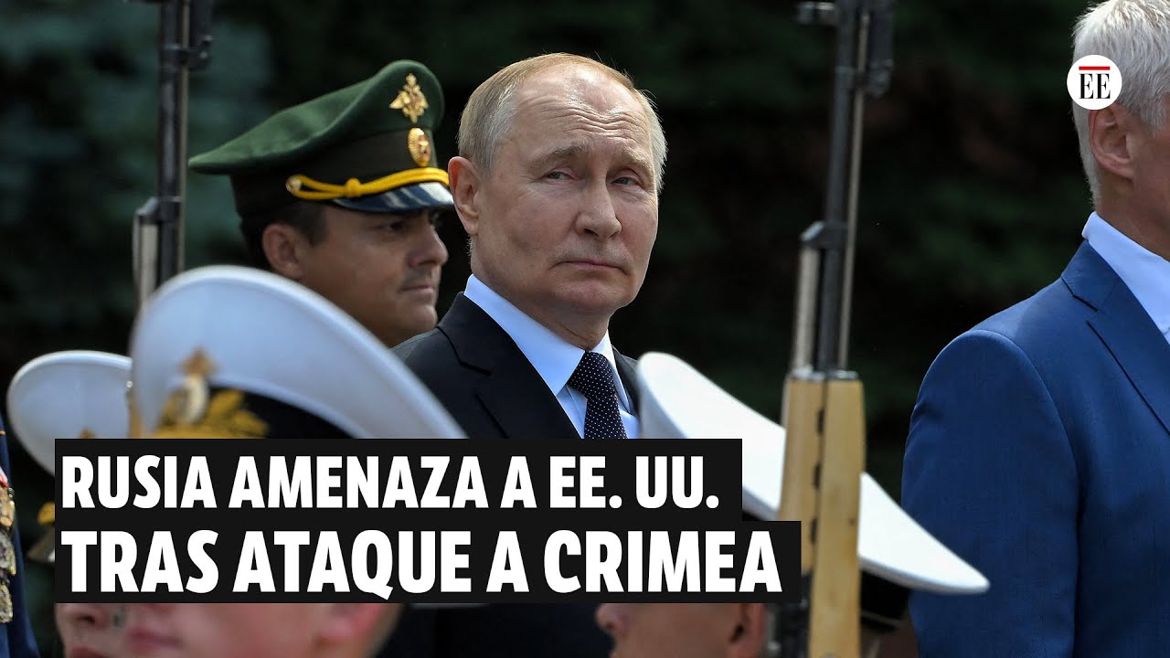 Rusia amenaza a EE. UU. con "consecuencias" tras el ataque a Crimea ...