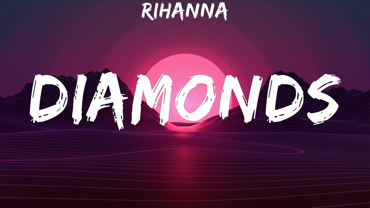 Rihanna ~ Diamonds # lyrics - YouTube