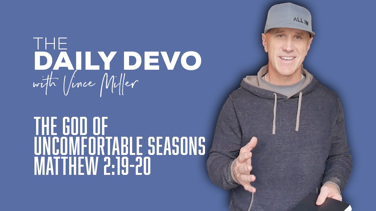 The God Of Uncomfortable Seasons Matthew 2 19 20 YouTube