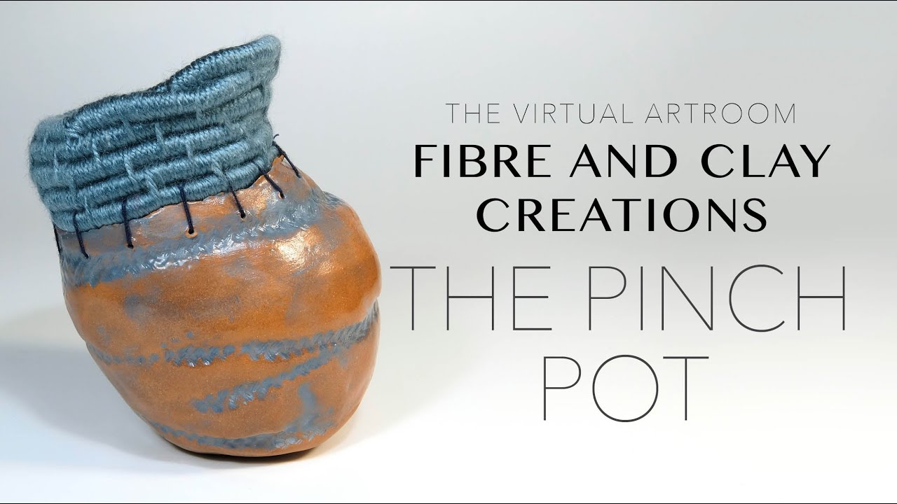 Fibre & Clay Series: The Pinch Pot - YouTube
