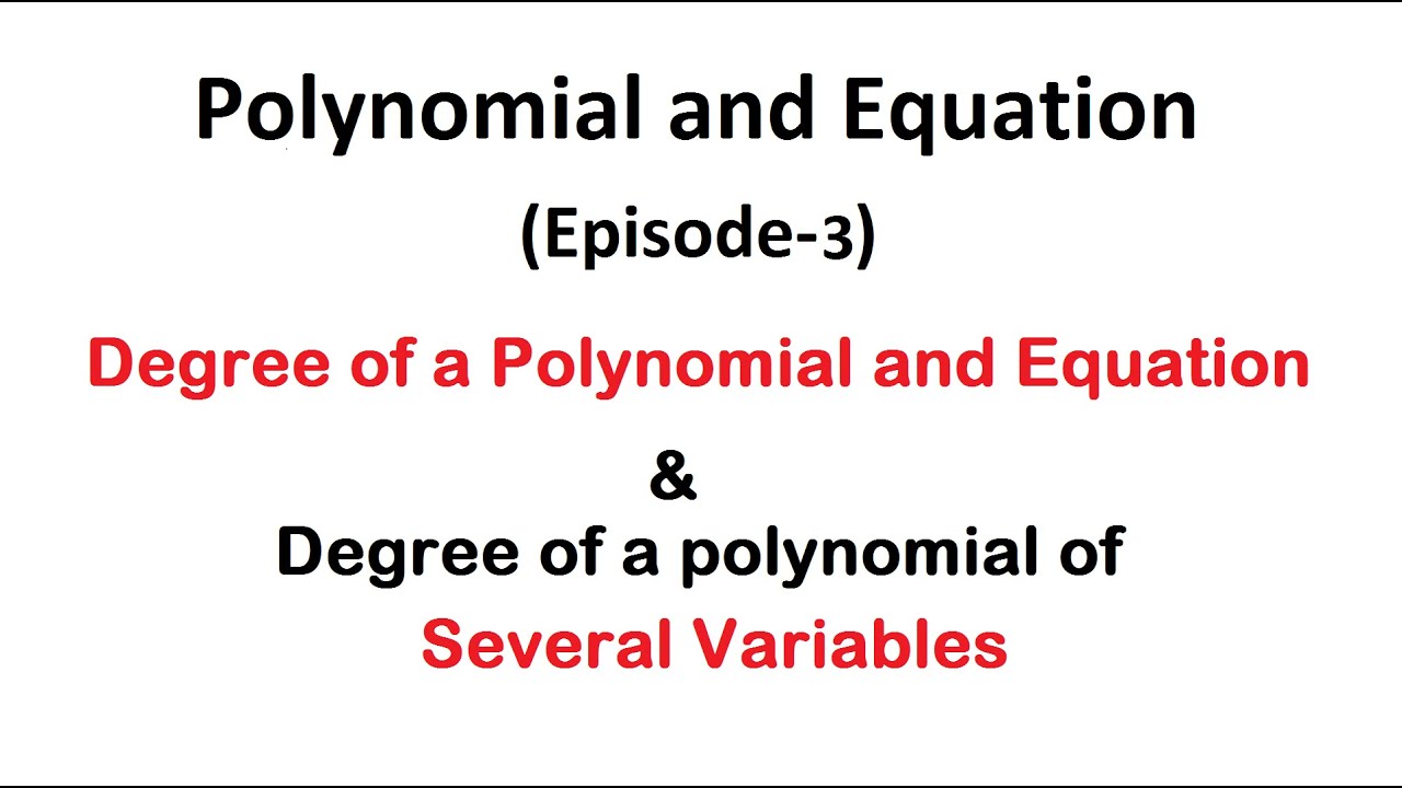 Degree of a Polynomial and Equation /Degree of polynomial of several ...