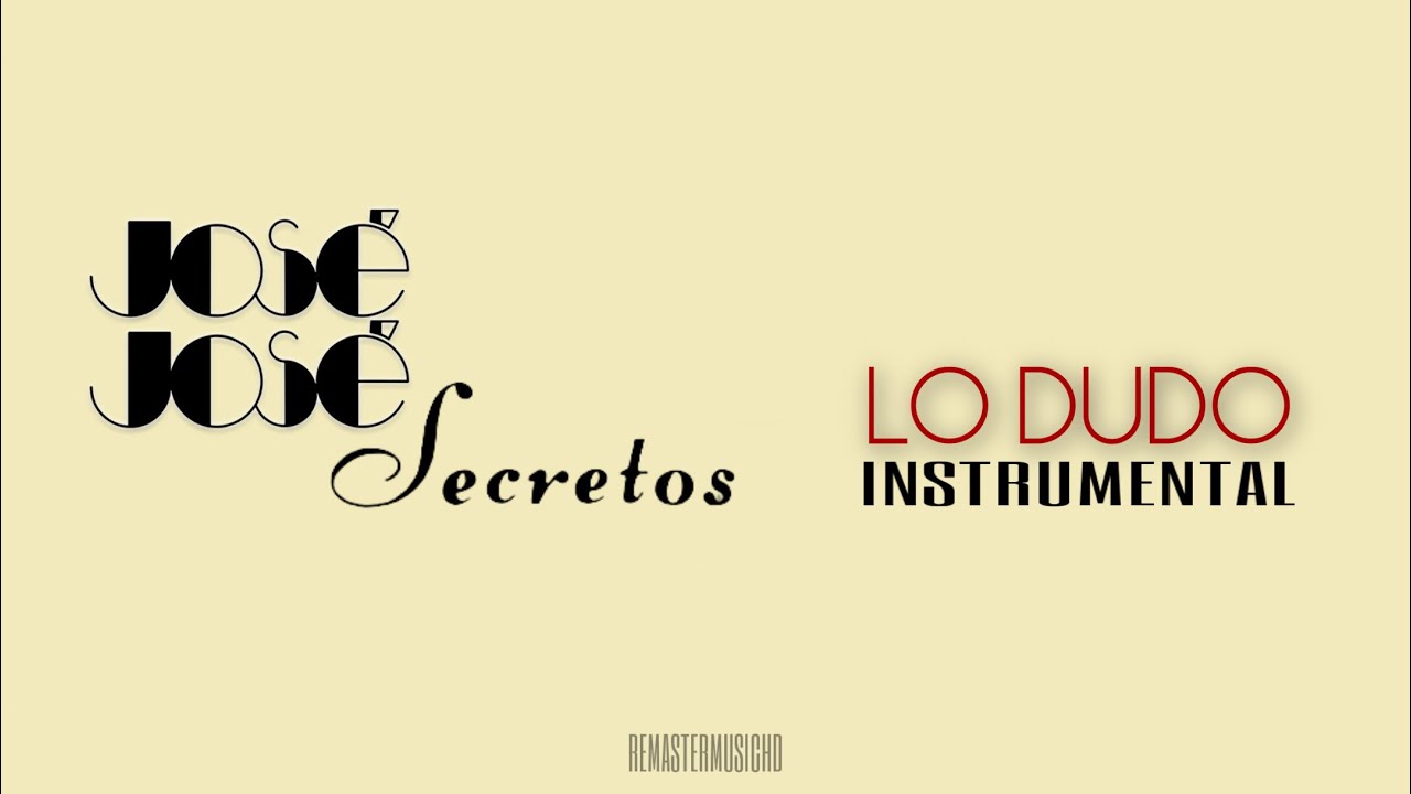 José José - Lo Dudo (Instrumental Original) HQ - YouTube