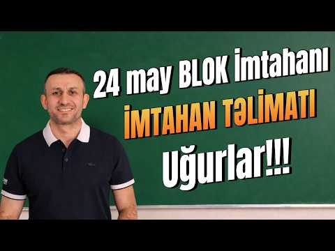 24 may imtahan verən tələbələr MÜTLƏQ Baxsın!!!