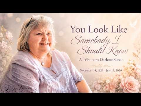 You Look Like Somebody I Should Know | A Tribute to Darlene Sutak