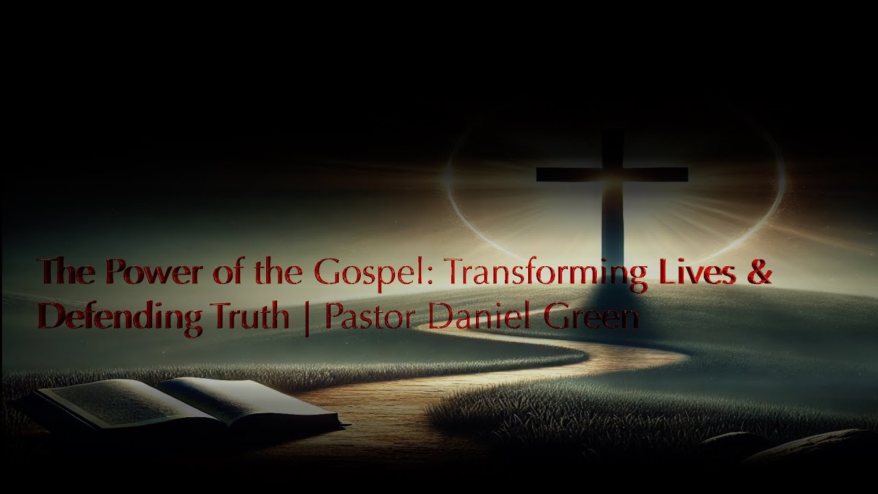 The Power of the Gospel: Transforming Lives & Defending Truth | Pastor ...