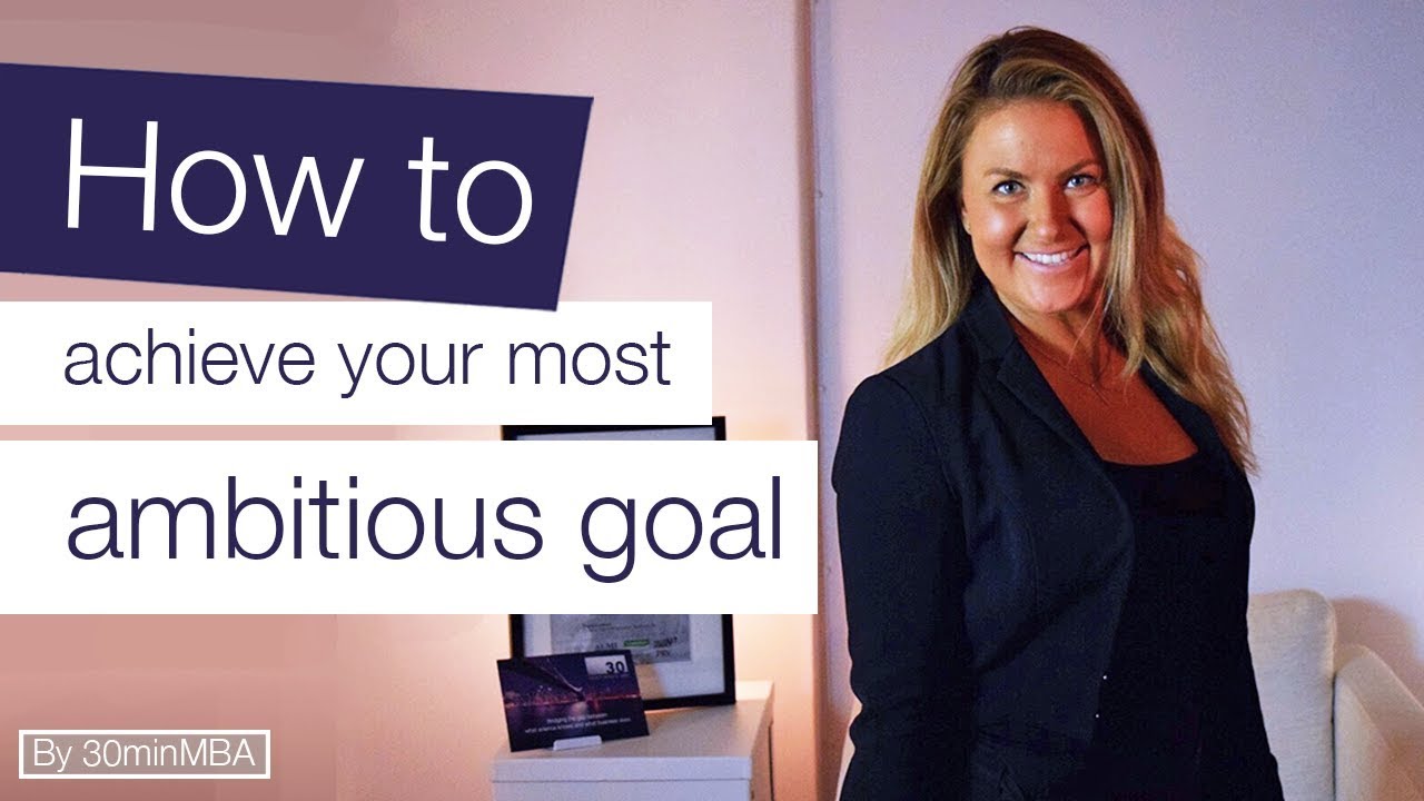 How to achieve your most ambitious goal - YouTube