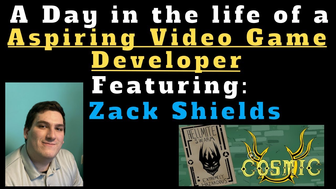 A Day in the Life of An Aspiring Video Game Developer Featuring Zack ...