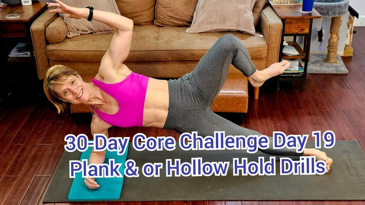 30-Day Core Challenge Day 19 is Plank & or Hollow Hold Drills - YouTube