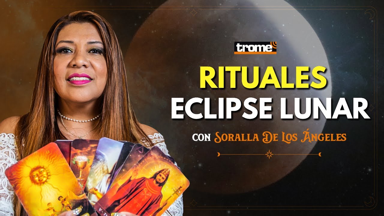 RITUALES que debes hacer durante el ECLIPSE LUNAR 💘🌑 | SORALLA DE LOS ...