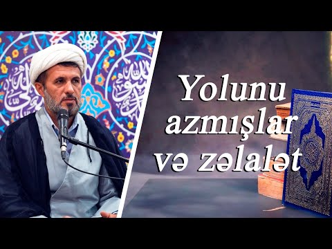 Yolunu azmışlar və zəlalət - Kərbəlayi Sabit 23.09.2025