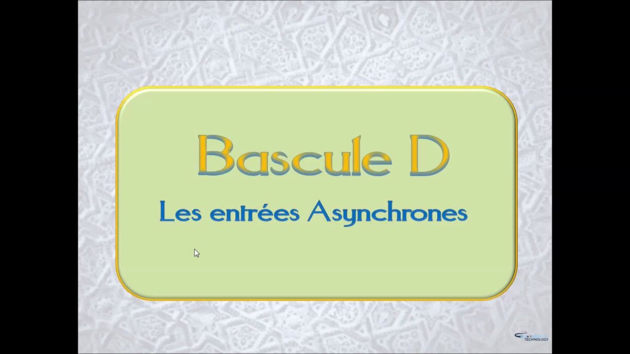 Bascule D et les entrées asynchrones - YouTube