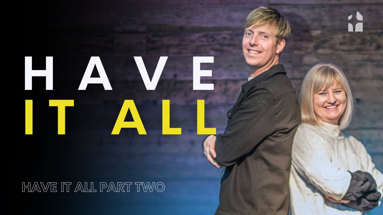 Have it All | Part Two | Jon & Angela Colyer - YouTube