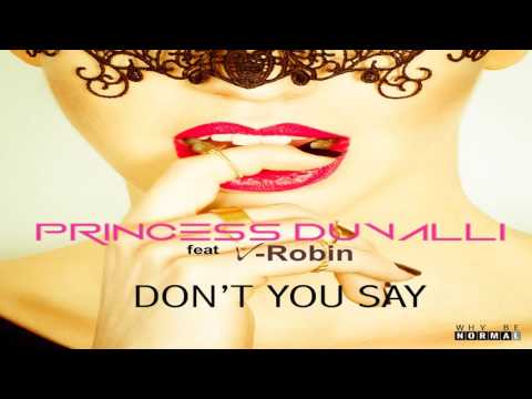 Princess Duvalli: Don't You Say (feat. V-Robin) (Extended Mix)