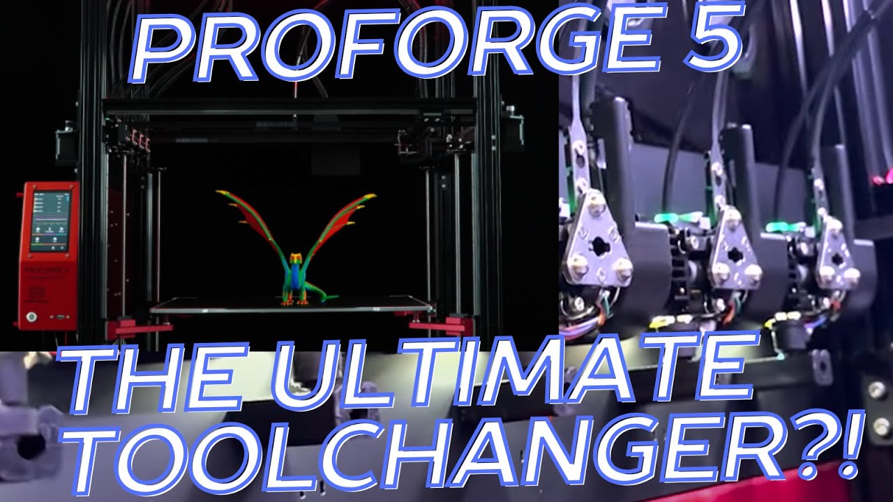 Proforge 5 3D Printer – Ultimate Tool Changer?🏆 | Kickstarter vs Competition - YouTube