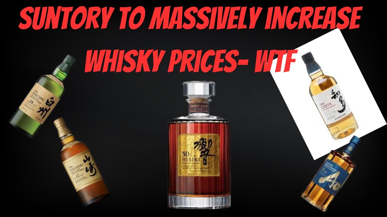 Suntory to Massively Increase Whisky Prices - WTF - YouTube