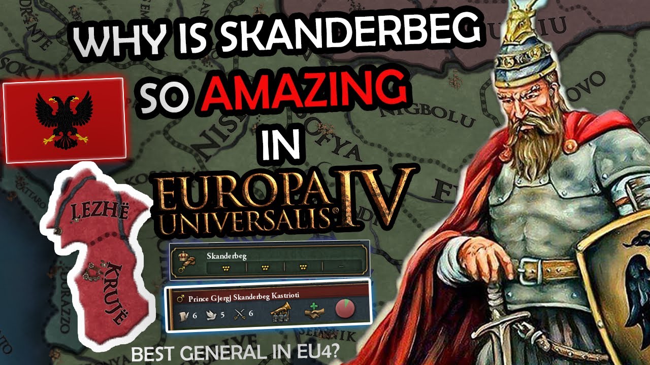 Why is SKANDERBEG so AMAZING in EU4?(5 5 GENERAL!) - YouTube