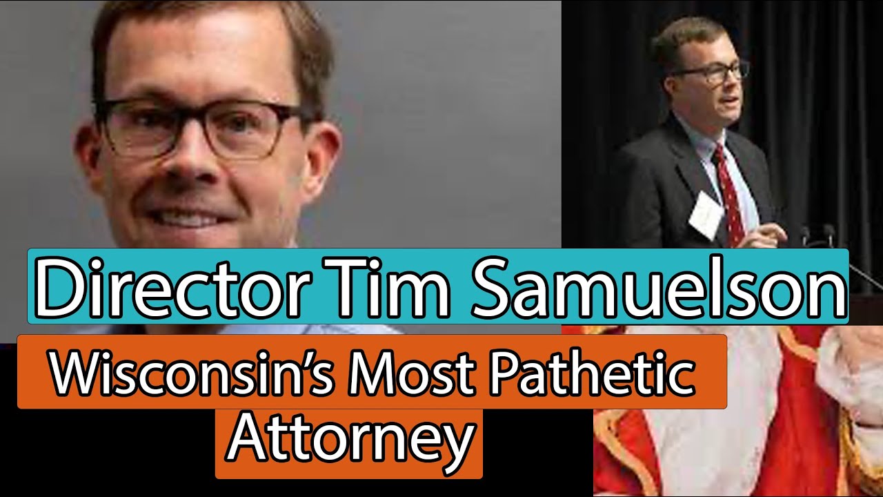 Director Timothy Samuelson, Office Of Lawyer Regulation: WIsconsin's Most Pathetic Attorney ...