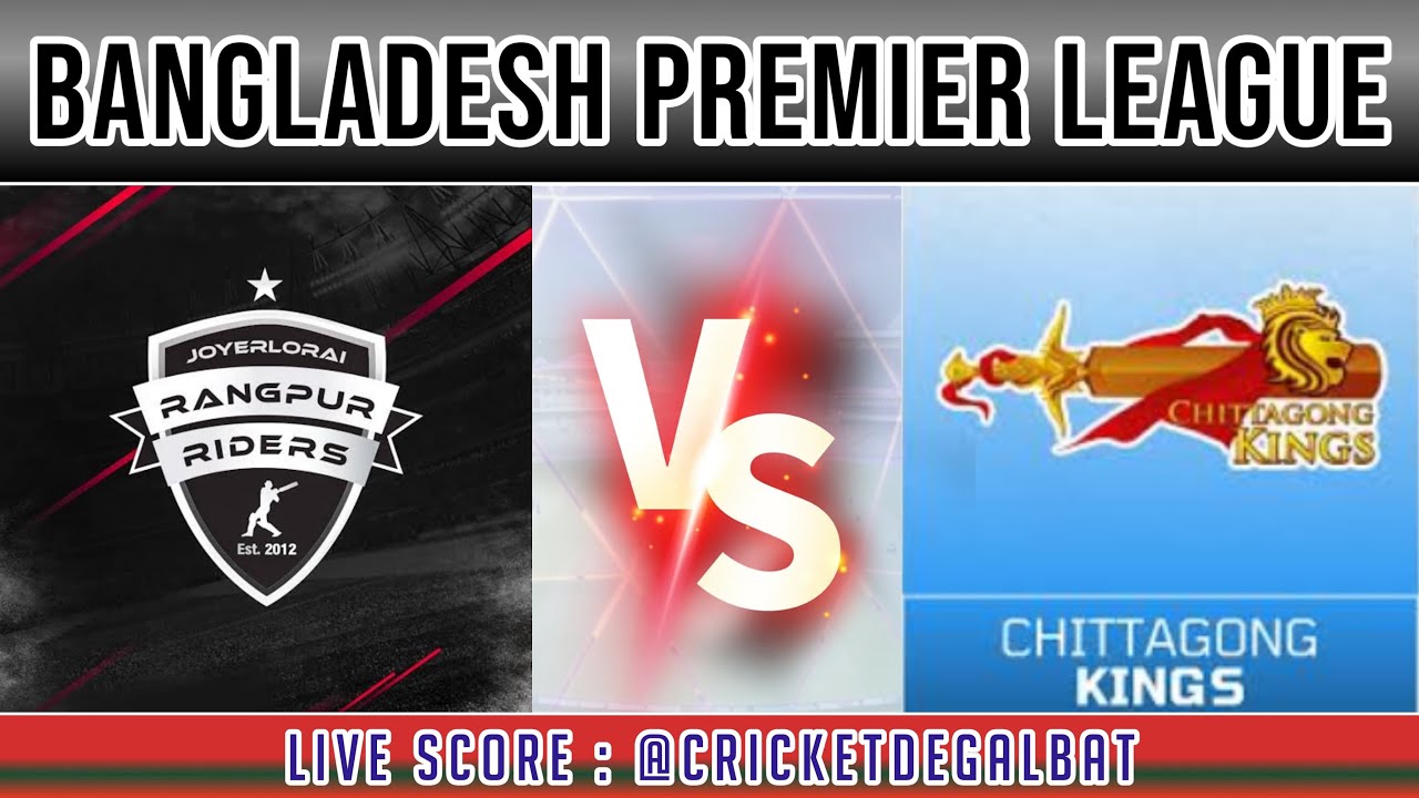 Live BPL | Rangpur Riders Vs Chattogram Kings | Bangladesh Premier League - YouTube