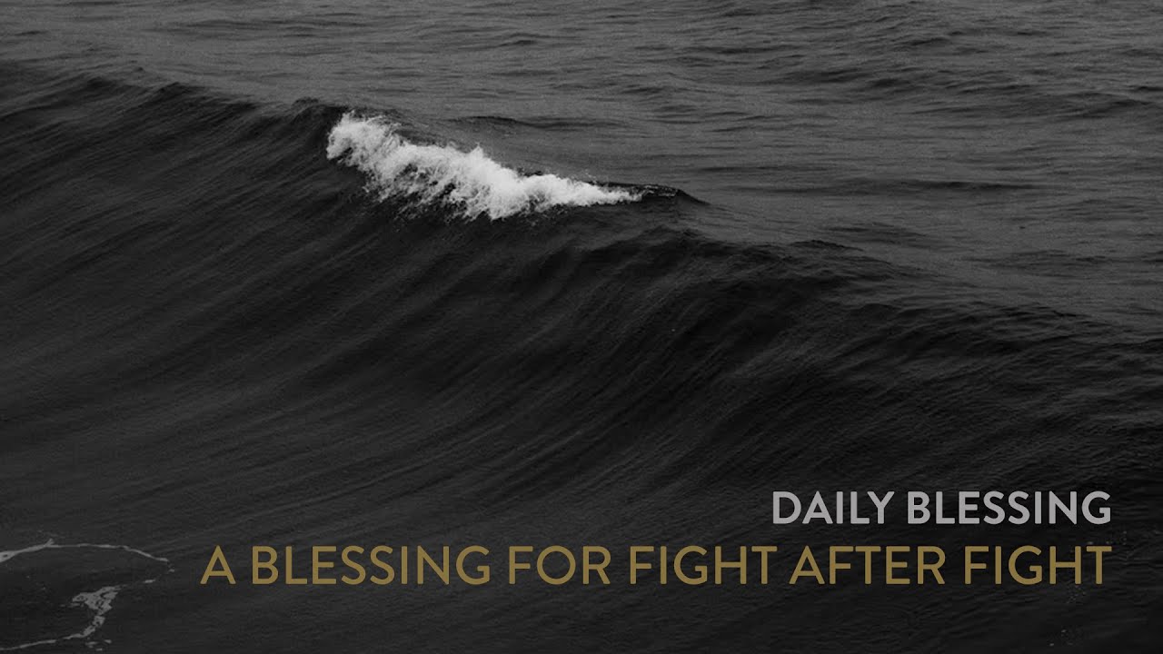 A Blessing for Fight After Fight - YouTube