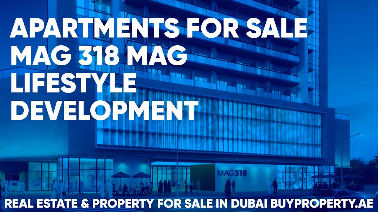 Apartments for sale in Dubai. MAG 318 MAG Lifestyle Development ...