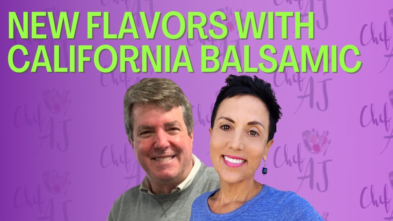 New Flavors with California Balsamic | Thomas Allen & Chef AJ - YouTube