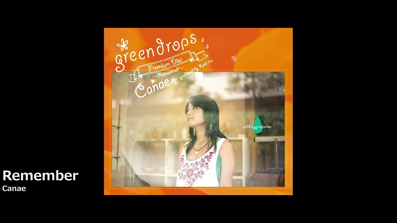 07.Remember (green drops - Premium Disc - / Canae) - YouTube