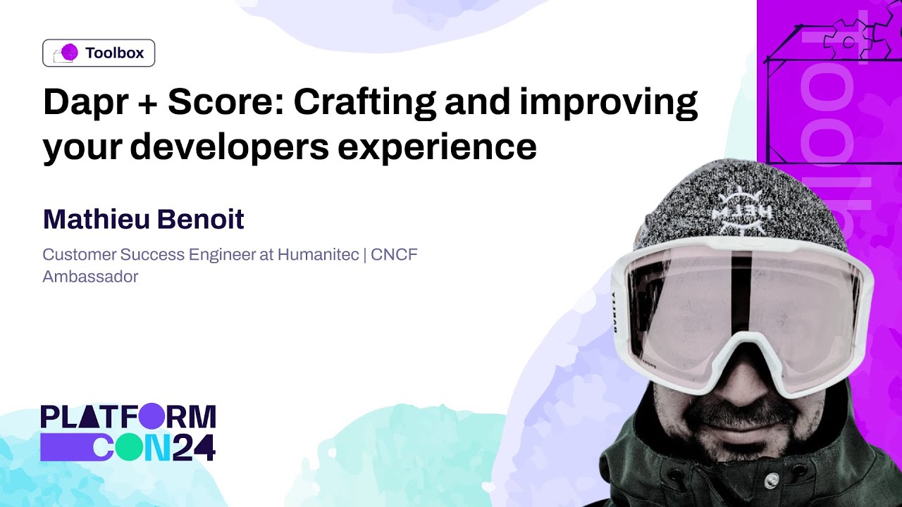 Dapr + Score: Crafting and improving your developers experience - Mathieu Benoit | PlatformCon ...