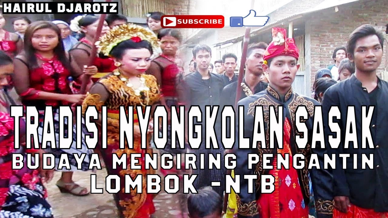 TRADISI LOMBOK MENGIRINGI PENGANTIN (NYONGKOLAN) SASAK LOMBOK - YouTube