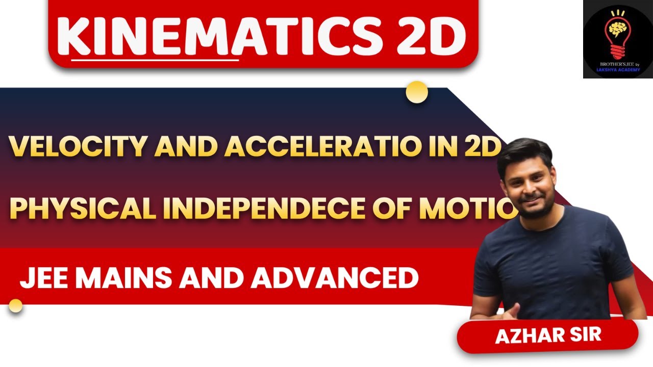 #1 KINEMATICS 2D | PROJECTILE MOTION | JEE MAINS AND ADVANCED | AZHAR ...