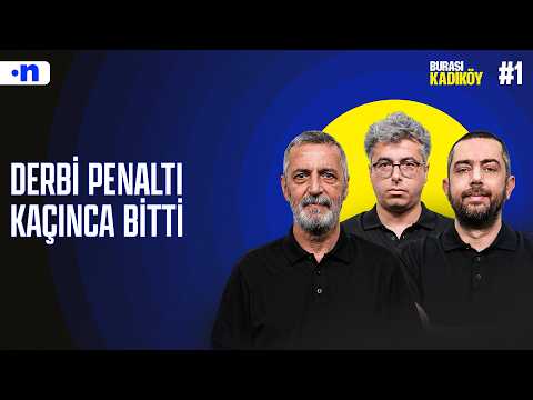 Fenerbahçe penaltıyı kaçırınca psikolojik olarak çöktü | Burası Kadıköy #1
