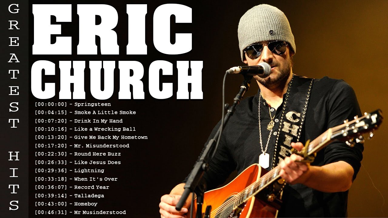 Eric Church Greatest Hits Full Album - Best Of Eric Church Playlist ...