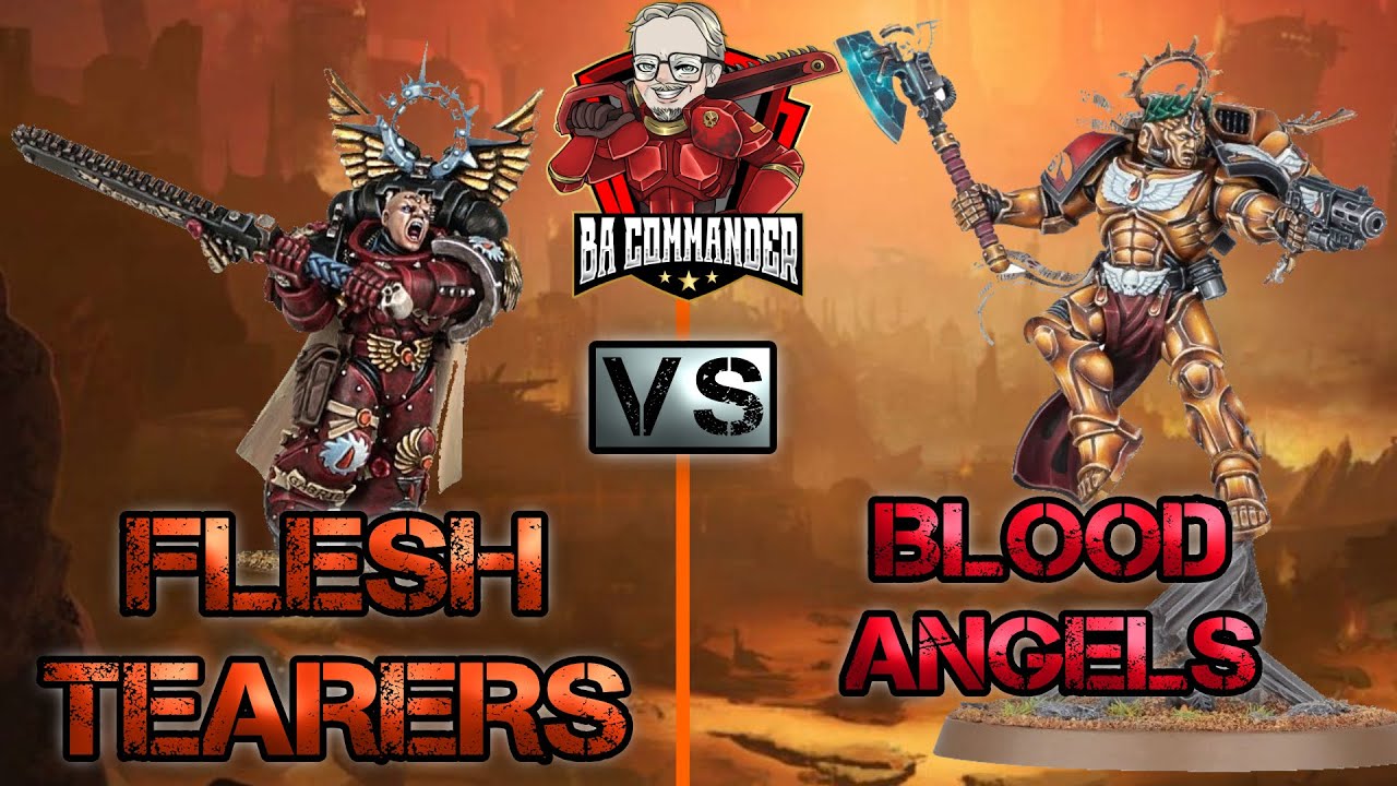 Flesh Tearers vs Blood Angels - Live Battle Report (Warhammer 40k ...