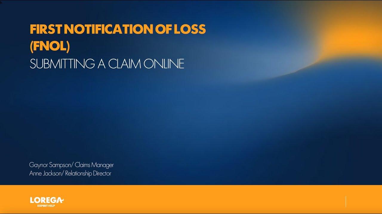 First Notification Of Loss (FNOL) Webinar - Submitting a claim online ...