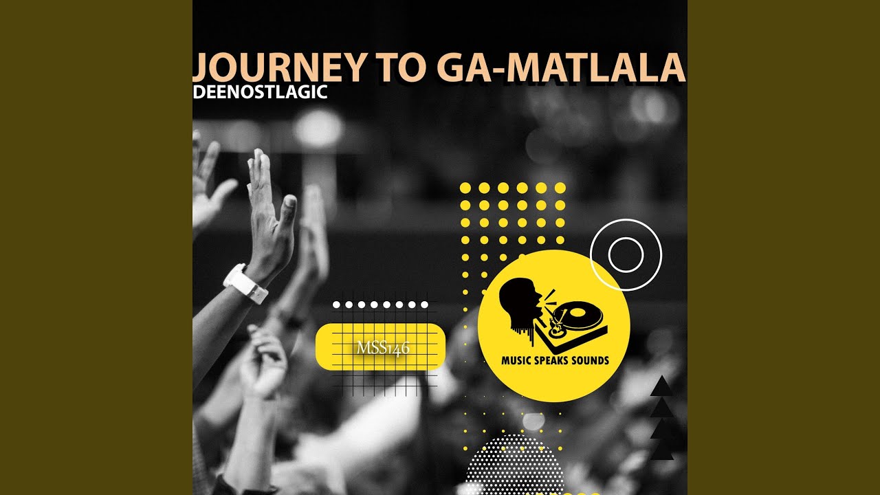 Journey to Ga-Matlala (BlaQ Soulful Mix) - YouTube