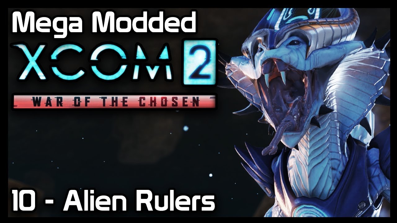 Mega Modded XCom 2 : 11 - Alien Rulers - YouTube