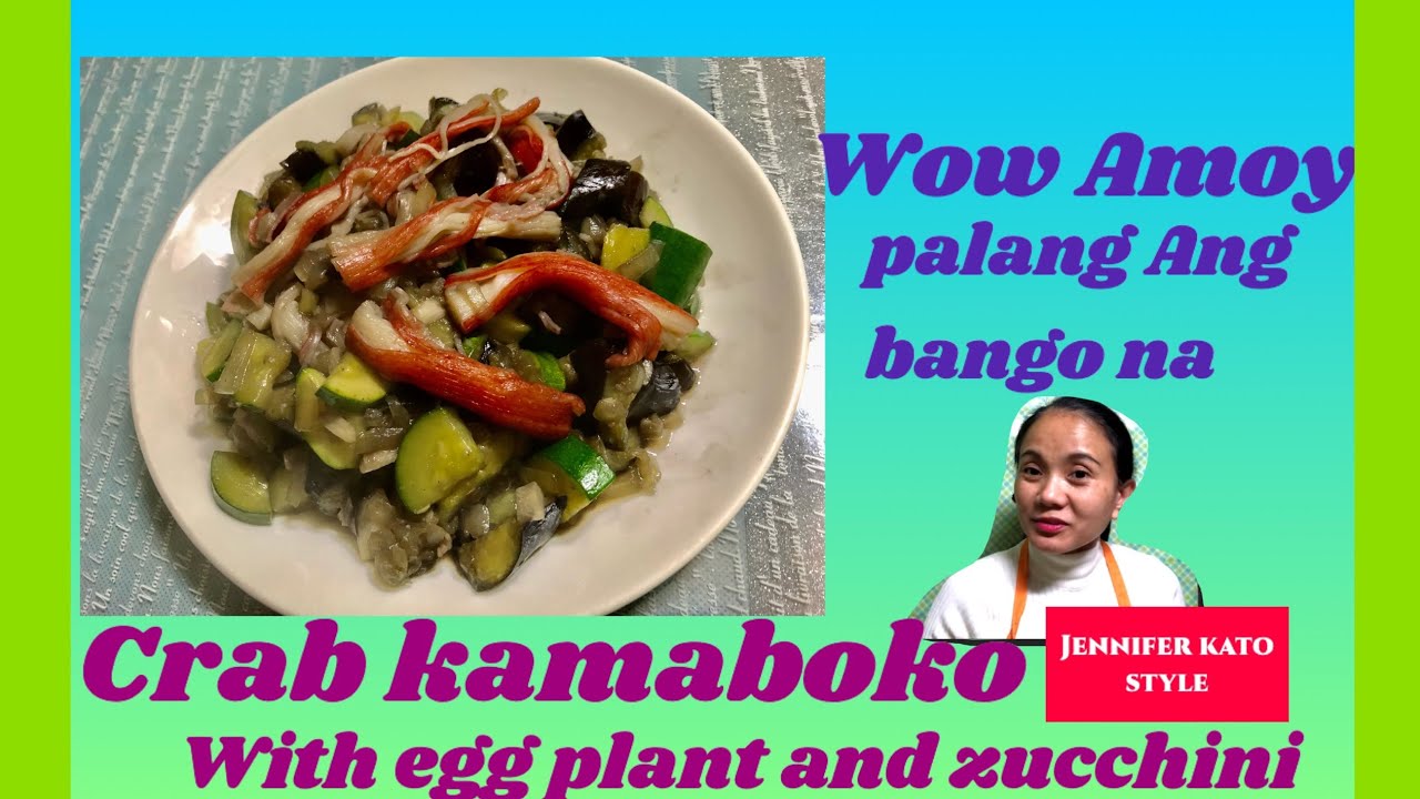 HOW TO MAKE COOK CRAB/KANI KAMABOKO WITH EGG PLANT AND ZUCCHINI STIR ...