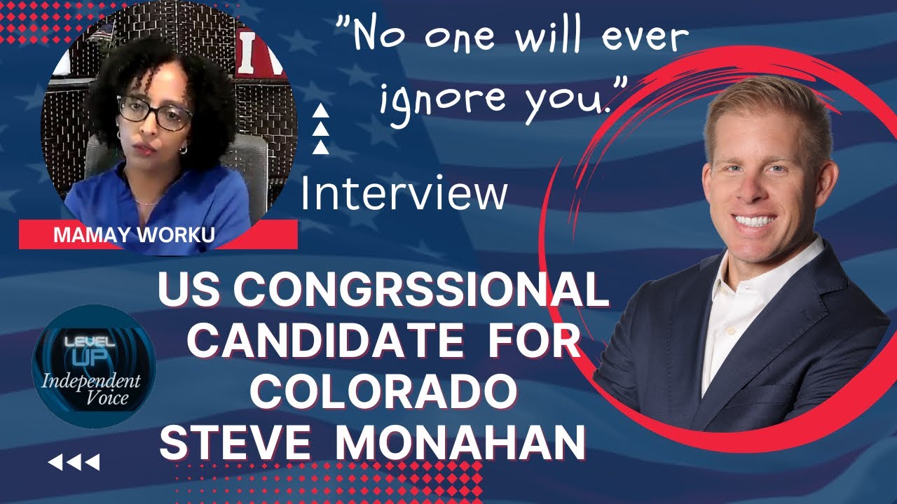 Steve Monahan for Congress, Colorado. Interview on local and Africa ...