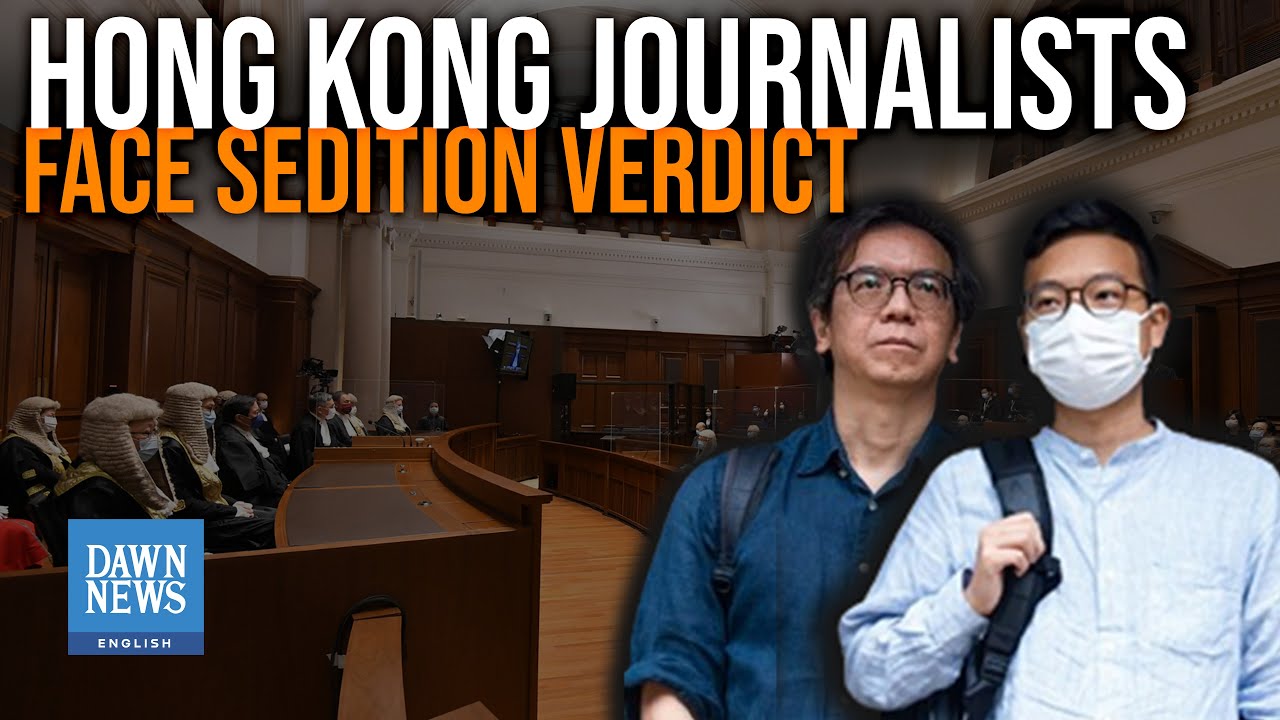 Hong Kong Journalists Face Landmark Sedition Verdict | Dawn News ...
