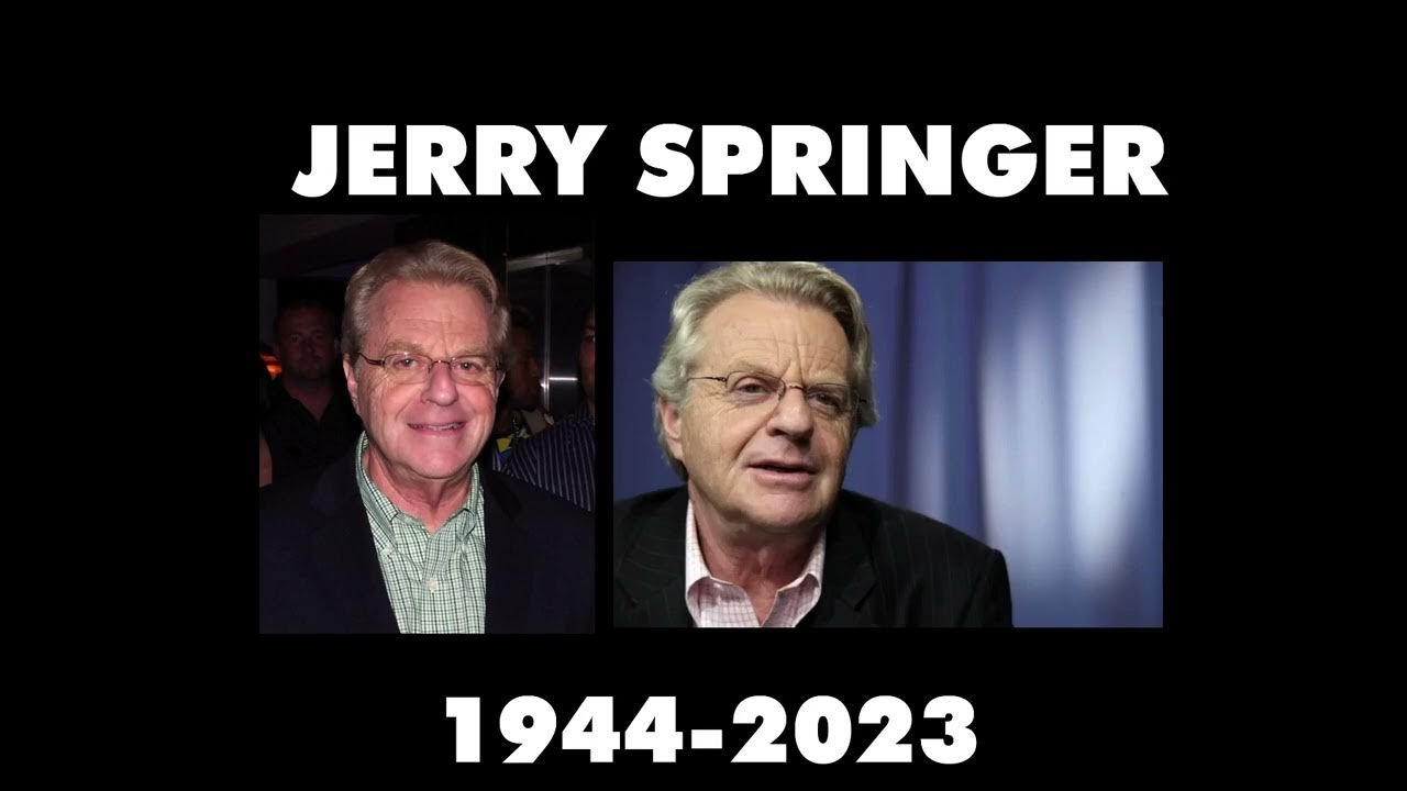 RIP Jerry Springer (1944-2023) - YouTube