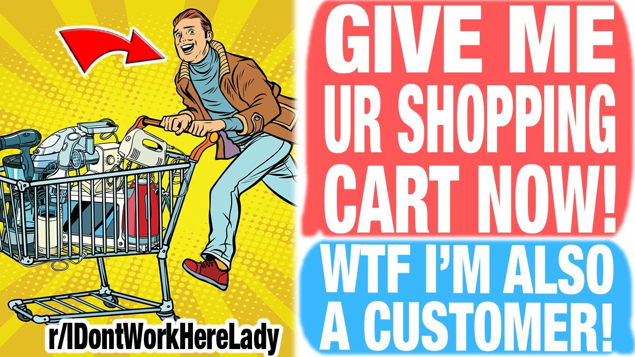 r/IDontWorkHereLady Angry Man Steals My Shopping Cart “Because I’m An ...