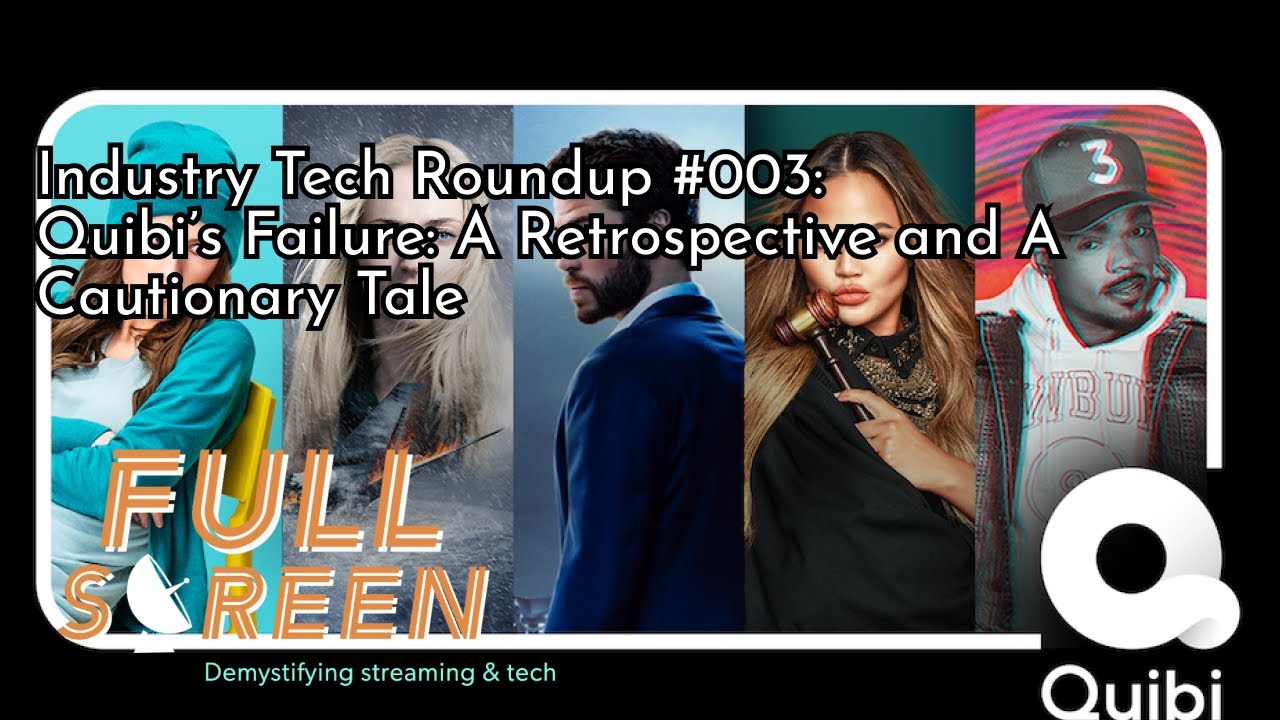 Industry Tech Roundup: Quibi’s Failure: A Retrospective and A ...