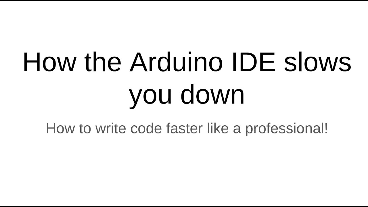How Arduino Slows You Down And How To Write Code Faster Like A Professional Youtube